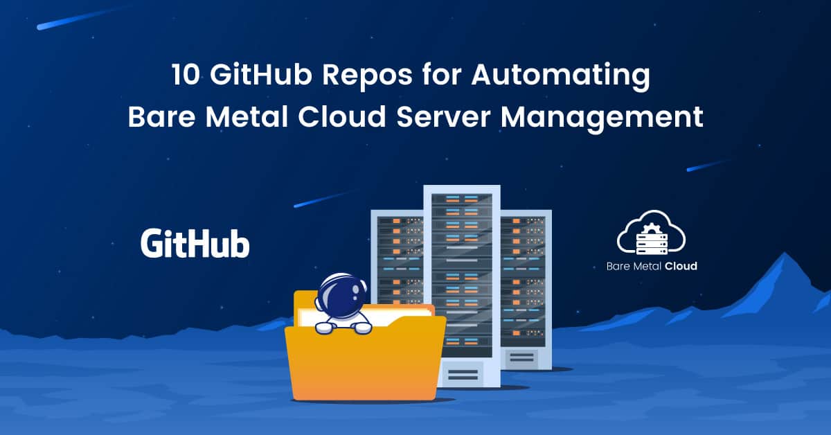 10 GitHub Repos for Bare Metal Cloud {IaC Integrations & Tools}