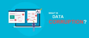What Is Data Corruption and Can You Prevent It?
