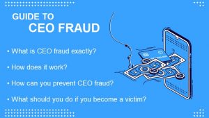 CEO Fraud Attacks: All You Need to Know