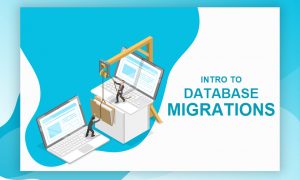 Database Migration: What It Is and How to Do It Properly