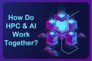 How Do HPC and AI Work Together?