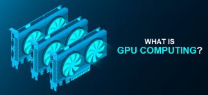 What Is GPU Computing? {Benefits, Use Cases, Limitations}