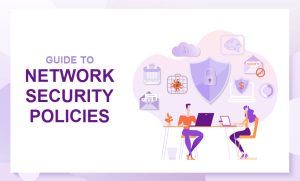 Network Security Policy: What It Is and How It Protects Your Data