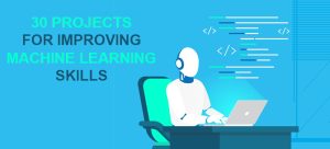 30 Machine Learning Projects for All Levels