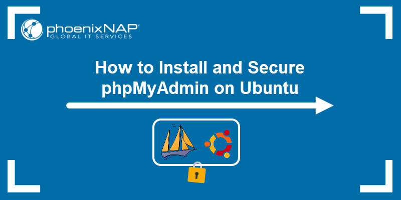 How To Install PhpMyAdmin On Ubuntu 18 04 And 20 04