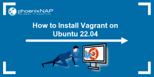 How to Install, Deploy, and Uninstall Vagrant on Ubuntu 22.04