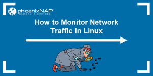 How to Monitor Network Traffic in Linux & Tools for Bandwidth Usage