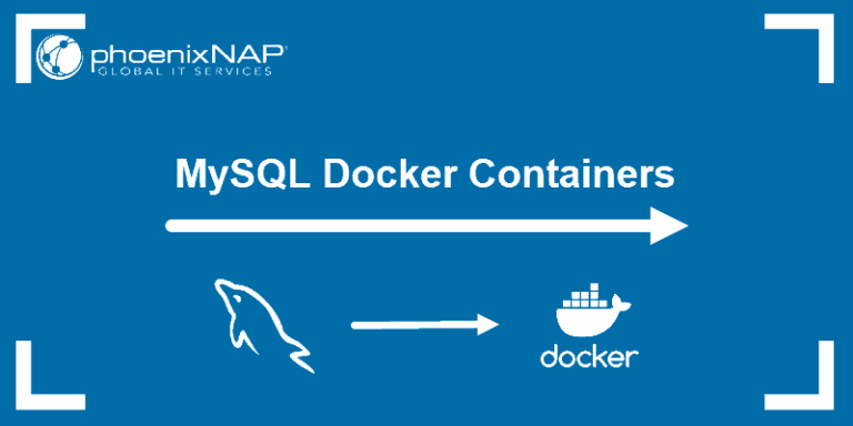 How to Set Up & Configure a MySQL Docker Container {Tutorial}