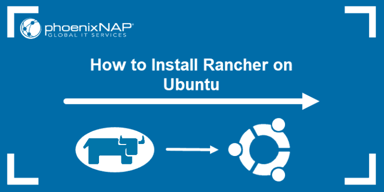 How to Install Rancher on Ubuntu 18.04 & 20.04 (Step-by-Step Guide)