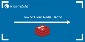 How to Clear Redis Cache {Deleting All Keys or from a Specific Database}
