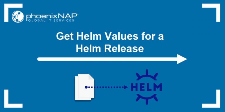 Delete Helm Deployment & Namespace {How-To} | phoenixNAP KB
