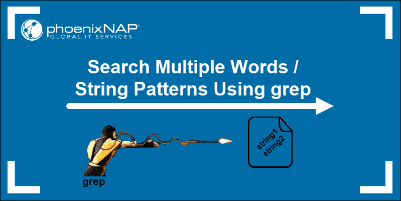 How To Grep For Multiple Strings Patterns Or Words