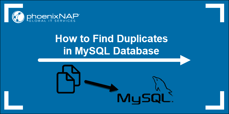 How To Find Duplicate Values In MySQL Database