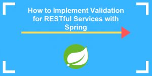 Spring Validation for RESTful Services: With Examples | PhoenixNAP KB