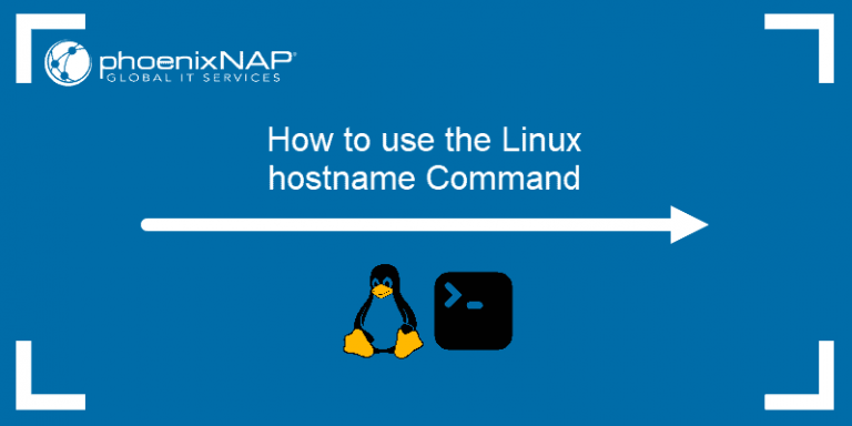 How to Use the hostname Command in Linux {With Examples}
