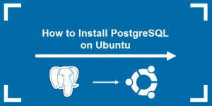 How to Install PostgreSQL on Ubuntu