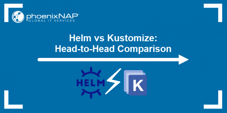 Helm vs Kustomize: Head-to-Head Comparison (What To Choose) Helm vs Kustomize: Head-to-Head Comparison (What To Choose)