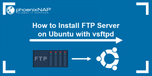 How to Install FTP Server on Ubuntu with vsftpd