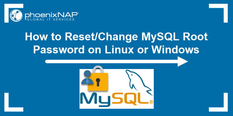 How To Change MySQL Root Password In Linux Or Windows