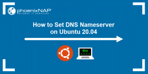 How to Set DNS Nameserver on Ubuntu 20.04