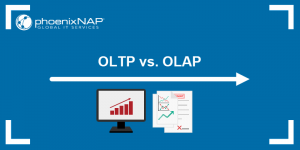 OLTP vs. OLAP: A Comprehensive Comparison | phoenixNAP KB