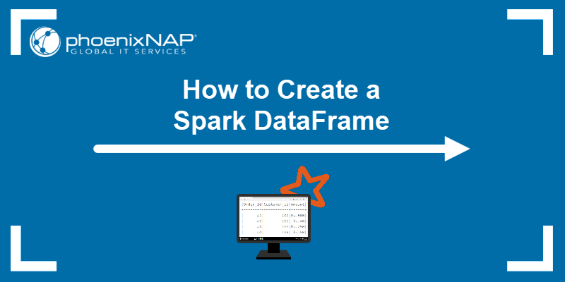 How To Create A Spark DataFrame 5 Methods With Examples