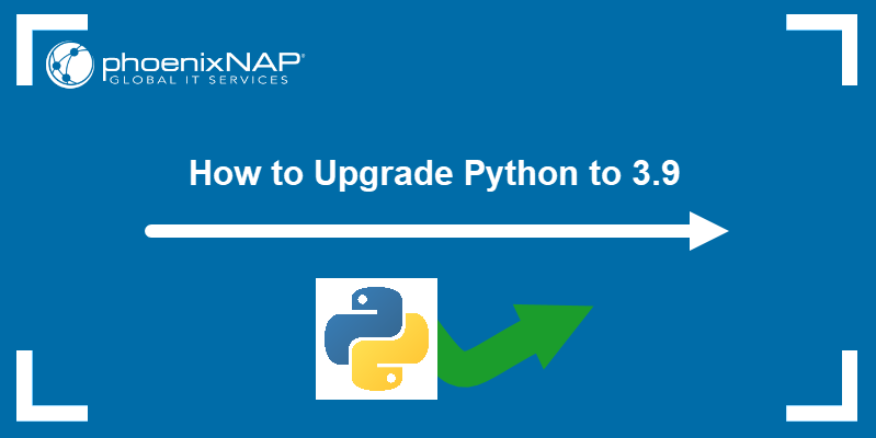 How To Upgrade Python To 3 9 Windows MacOS And Linux 
