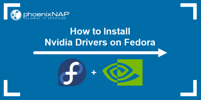 How to Install Nvidia Drivers on Fedora | phoenixNAP KB