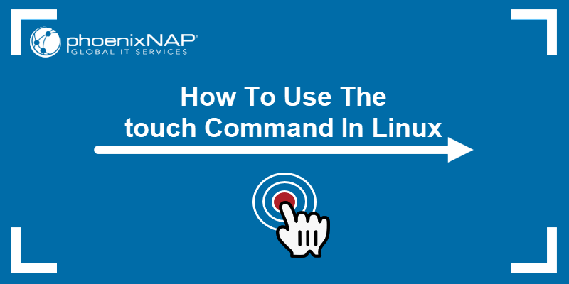 How To Use The Touch Command In Linux 12 Examples 