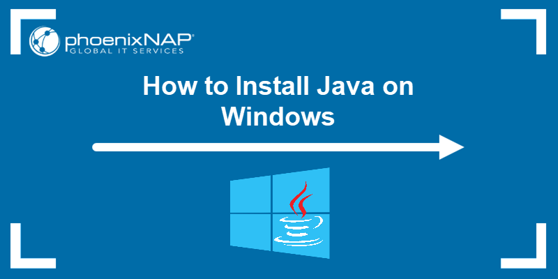 How To Install Java On Windows Step by Step Guide 
