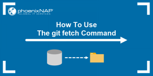 Git Fetch Command {How to Use It + Examples}