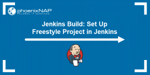 Jenkins Build: Set Up Freestyle Project in Jenkins {Step-by-Step}