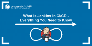 What Is Jenkins in CI/CD - Everything You Need To Know