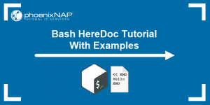 Bash HereDoc Tutorial With Examples | phoenixNAP KB