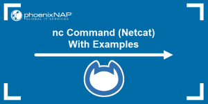 nc (Netcat) Command: Syntax, Command Options, & Examples