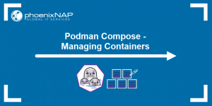 Podman Compose - Managing Containers {and Installation Guide}