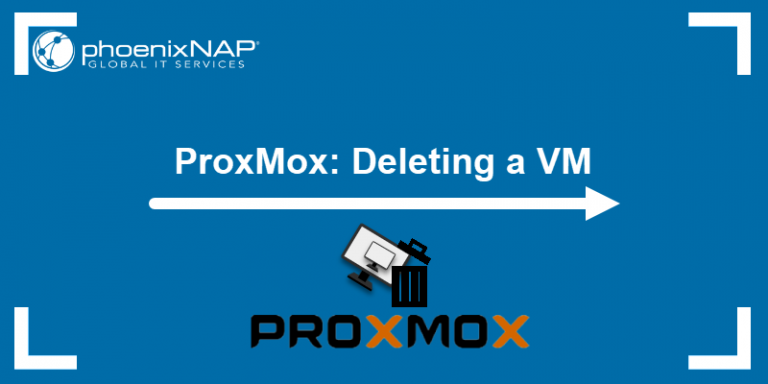 Proxmox: How to Delete VM, VM Disks & VM Snapshots | phoenixNAP KB Proxmox: How to Delete VM, VM Disks & VM Snapshots | phoenixNAP KB