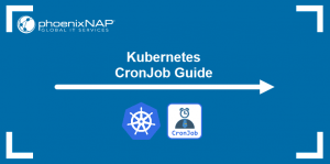 Kubernetes CronJob Guide | phoenixNAP KB