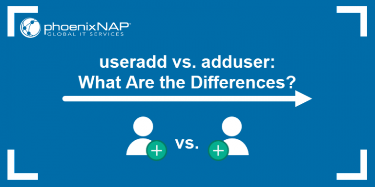 useradd vs. adduser: What Are the Differences?