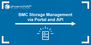 Bare Metal Cloud Storage Management via Portal and API