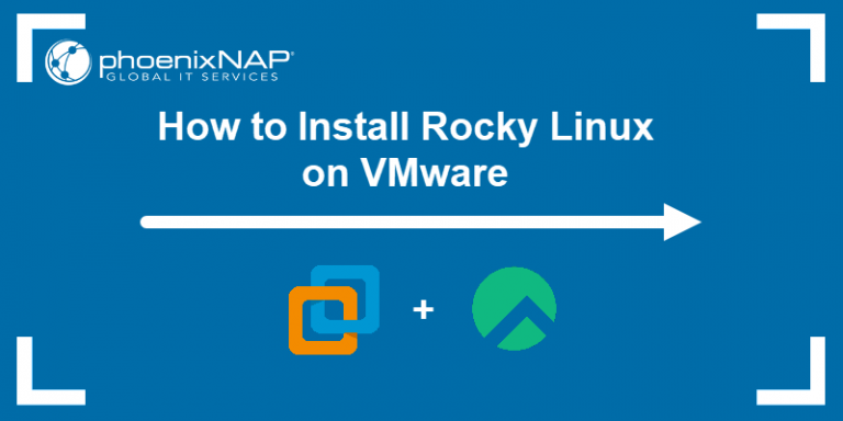 How to Install Rocky Linux on VMware | phoenixNAP KB