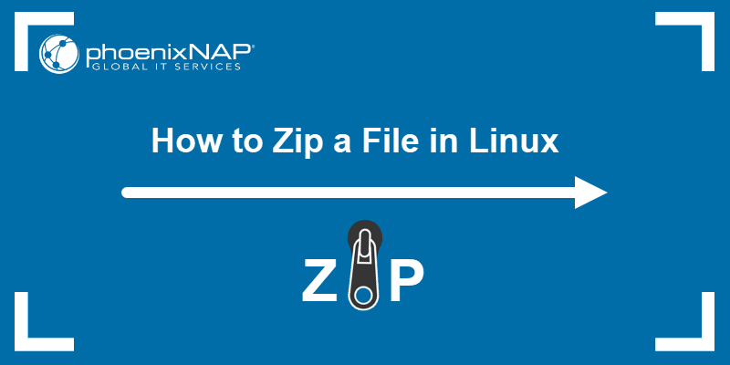 How To Zip A File In Linux 2 Methods Zip Command And Via GUI 