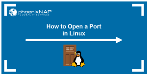 How to Check Open Ports in Linux | phoenixNAP KB