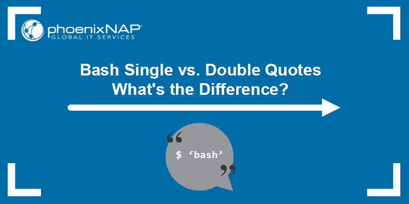 Bash Single Vs Double Quotes Learn The Differences 
