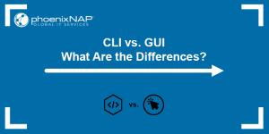 CLI vs. GUI: What Are the Differences? | phoenixNAP KB