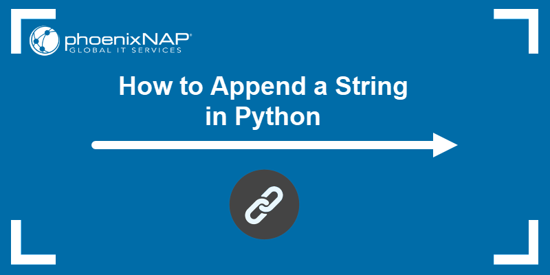 How To Append A String In Python PhoenixNAP KB