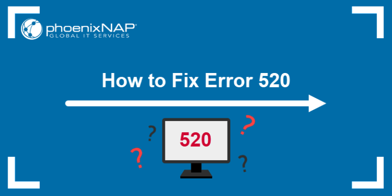 Error 520: What It Means and How to Fix It