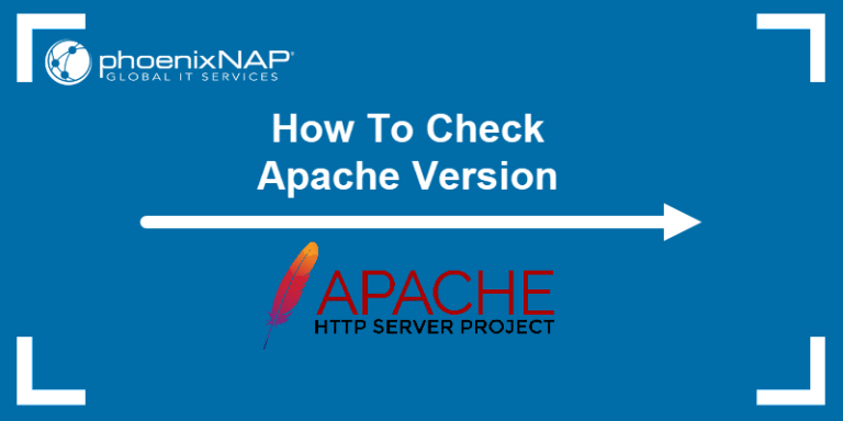 How to Check Apache Version | phoenixNAP KB