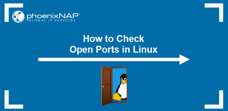 How to Check Open Ports in Linux | phoenixNAP KB