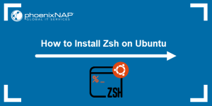 How to Install Zsh on Ubuntu | phoenixNAP KB